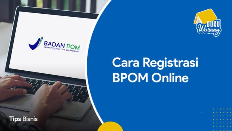 Kenali Apa itu BPOM? Fungsi Dan Cara Registrasi BPOM