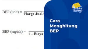 √ Cara Menghitung BEP dan Rumus Lengkapnya Buat Juragan